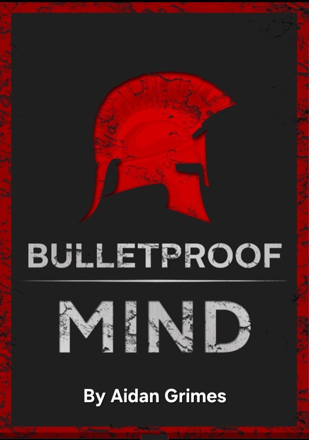 E Book: Bullet Proof Mind, By Aidan Grimes